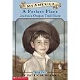 Amazon.com: A My America: A Perfect Place: Joshua's Oregon Trail Diary ...
