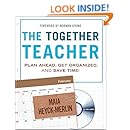 The Together Teacher: Plan Ahead, Get Organized, and Save Time!: Maia ...