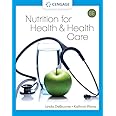Nutrition for Health and Health Care (MindTap Course List ...