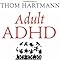 Adult ADHD: How to Succeed as a Hunter in a Farmer's World: Thom ...