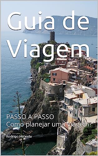 Guia de Viagem: Passo a passo Como planejar uma Viagem? - eBook, Resumo ...