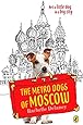 The Metro Dogs of Moscow: Rachelle Delaney: 9780143184140: Books ...