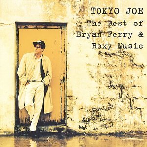 Bryan Ferry & Roxy Music - Tokyo Joe: Best of - Amazon.com Music