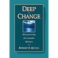 Deep Change: Discovering the Leader Within (The Jossey-Bass Business ...