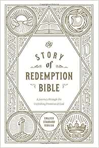 ESV Story of Redemption Bible: A Journey through the Unfolding Promises ...