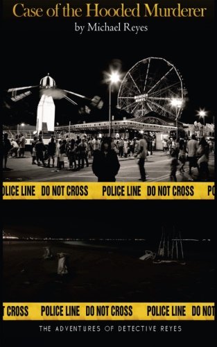 The Adventures of Detective Reyes: Case of the Hooded Murderer: Reyes ...