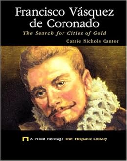 Francisco Vasquez De Coronado: The Search for Cities of Gold (Proud ...