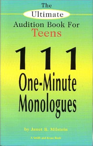 The Ultimate Audition Book for Teens: 111 One-Minute Monologues (Young ...