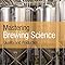 Mastering Brewing Science: Quality and Production: Barth, Roger, Farber ...