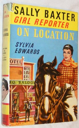 Sally Baxter Girl Reporter On Location: Edwards, Sylvia: 9780723555094 ...