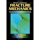 Fracture Mechanics: Fundamentals and Applications, Fourth Edition ...