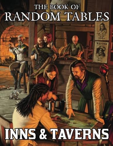 The Book of Random Tables: Inns and Taverns: 25 D100 Random Tables for ...