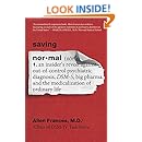 Saving Normal: An Insider's Revolt against Out-of-Control Psychiatric ...