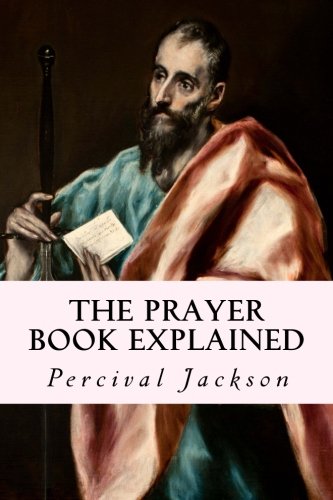The Prayer Book Explained: Jackson, Percival: 9781507743591: Amazon.com ...