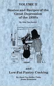 Stories and Recipes of the Great Depression of the 1930's and Low-Fat ...