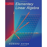 Elementary Linear Algebra: Applications Version: Anton, Howard, Rorres ...