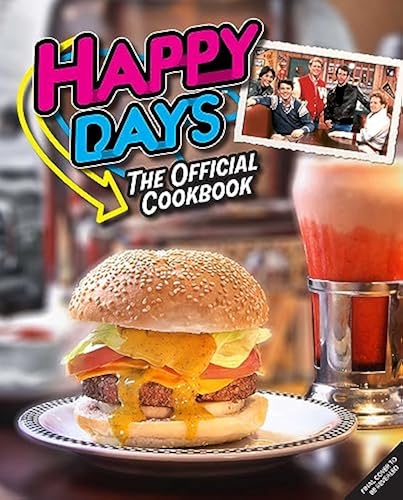Happy Days: The Official Cookbook: From Ayyy! to Zucchini Bread in ...