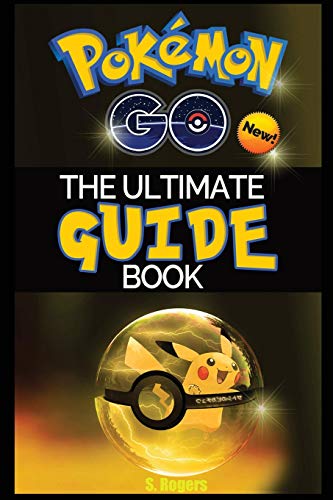Pokemon Go: The Ultimate Guide Book: Rogers, Shane: 9781536931129 ...