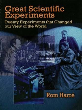 Great Scientific Experiments: Twenty Experiments that Changed our View ...