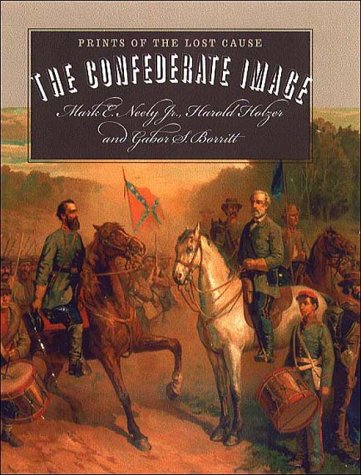 The Confederate Image: Prints of the Lost Cause (Civil War America ...