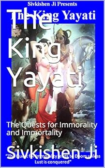Amazon.com: The King Yayati: The Quests for Immorality and Immortality ...