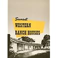 Sunset Western Ranch Houses: Sunset Books, May, Cliff: 9780940512030 ...