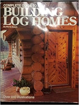 Complete Guide To Building Log Homes: Amazon.com: Books