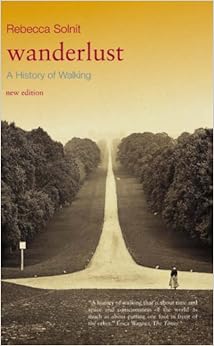 Wanderlust: A History of Walking: Amazon.co.uk: Rebecca Solnit ...