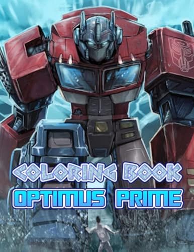Optimus Prime Coloring Book: Perfect Coloring Book For Adults and Kids ...
