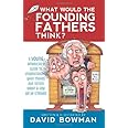 Amazon.com: What Would the Founding Fathers Think: A Young American's ...