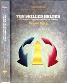 The Skilled Helper: A Systematic Approach to Effective Helping, Fourth ...