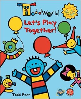 ToddWorld: Let's Play Together!: Todd Parr: 9780316058032: Amazon.com ...