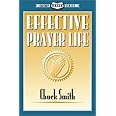 Effective prayer life: Smith, Chuck: 9780936728032: Amazon.com: Books