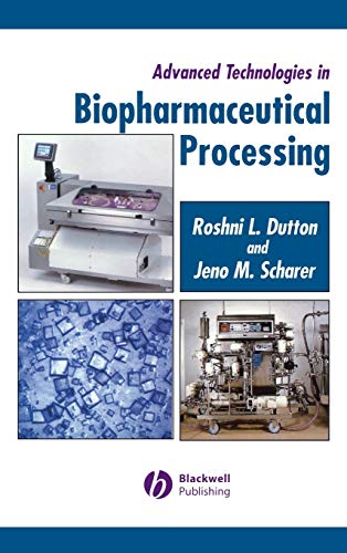 Advanced Technologies in Biopharmaceutical Processing: 9780813805177 ...