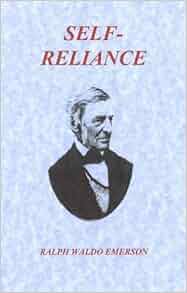 Self-Reliance: Ralph Waldo Emerson: 9780974086828: Amazon.com: Books