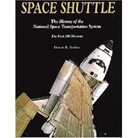 Space Shuttle: The History of the National Space Transportation System ...