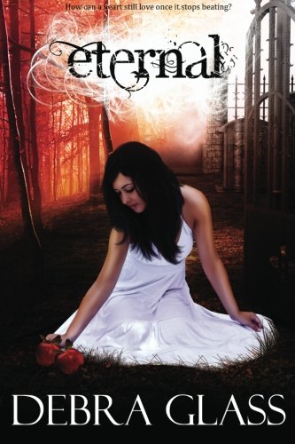 Amazon.com: Eternal: 9781479255450: Glass, Debra: Books
