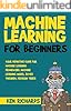 Amazon.com: Machine Learning: For Beginners – Your Definitive Guide For ...