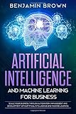 Artificial Intelligence and Machine Learning for Business: A No ...