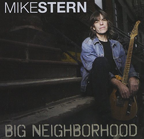 Release “Big Neighborhood” by Mike Stern - MusicBrainz