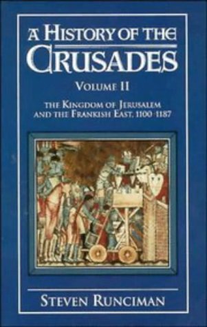 A History of the Crusades, Volume II: The Kingdom of Jerusalem and the ...
