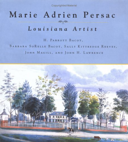 Marie Adrien Persac: Louisiana Artist: Bacot, H. Parrott, Bacot ...