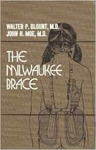 Milwaukee Brace: Amazon.com: Books