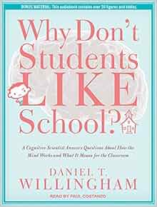 Why Don't Students Like School?: A Cognitive Scientist Answers ...