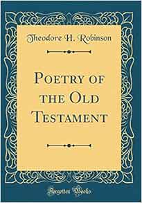 Poetry of the Old Testament (Classic Reprint): Robinson, Theodore H ...