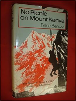 No picnic on Mount Kenya: Amazon.co.uk: Felice Benuzzi, Illustrated ...