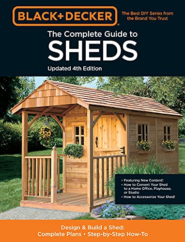 Black & Decker The Complete Photo Guide to Sheds 4th Edition: Design ...