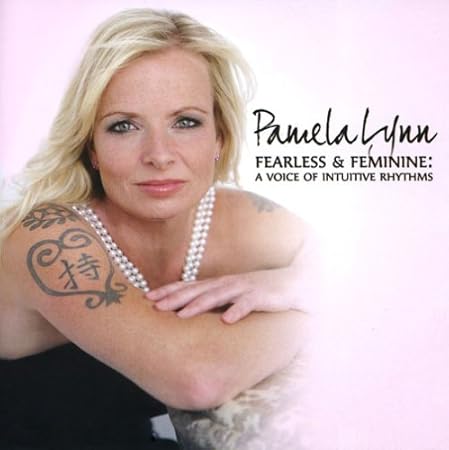 Fearless & Feminine:a Voice of - Pamela Lynn: Amazon.de: Musik