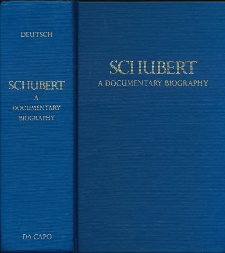 Schubert: A Documentary Biography. Being an English Version of Franz ...