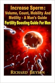 Buy Increase Sperm : Volume, Count, Mobility And Motility - A Man's ...